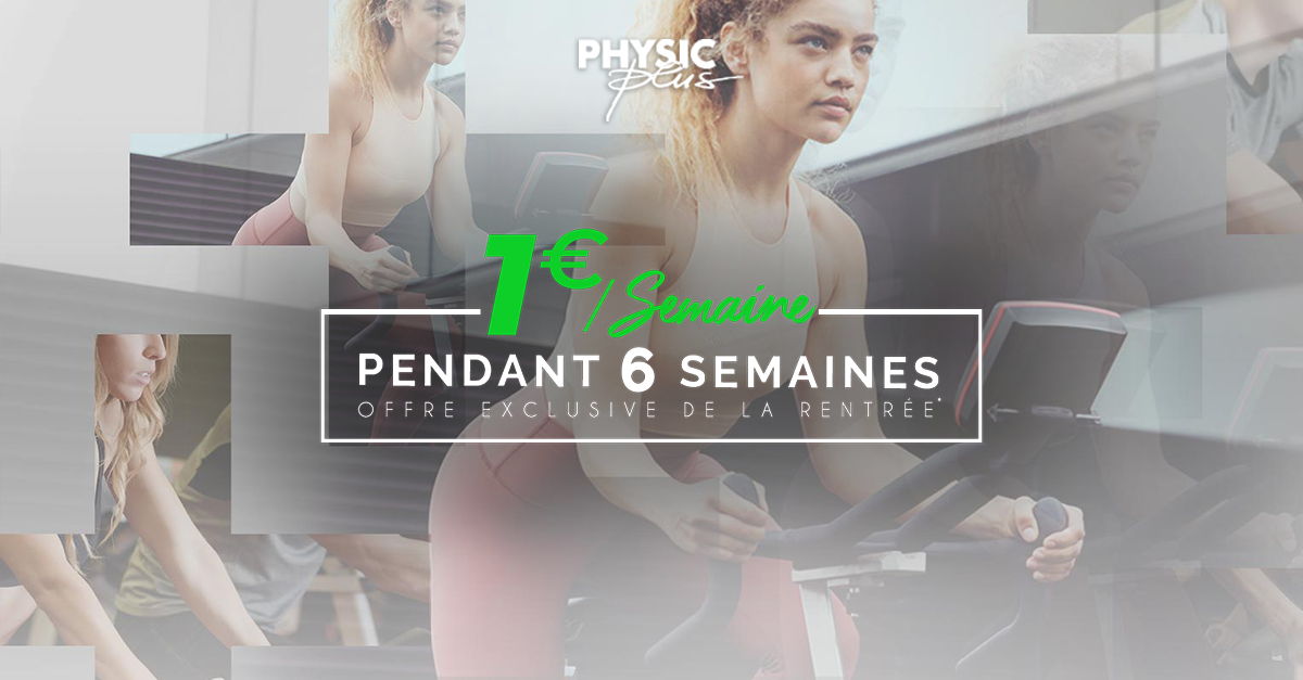 Vos 6 premières semaines à 1€ par semaine - Physic Plus
