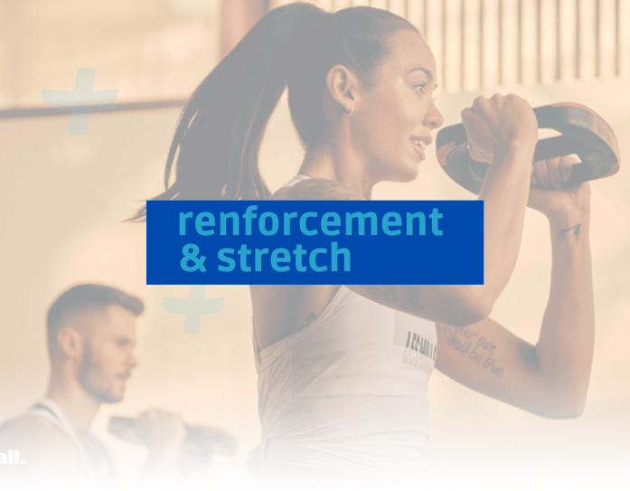 Renforcement & stretch - Physic Plus